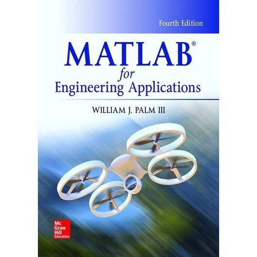 Engineering - William J. Palm III - MATLAB for Engineering Applications ...