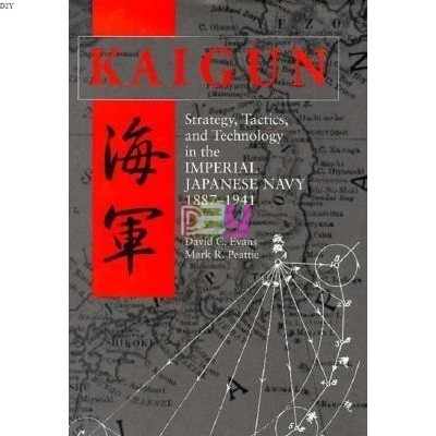 Kaigun: Strategy, Tactics, and Technology in the Imperial Japanese Navy ...