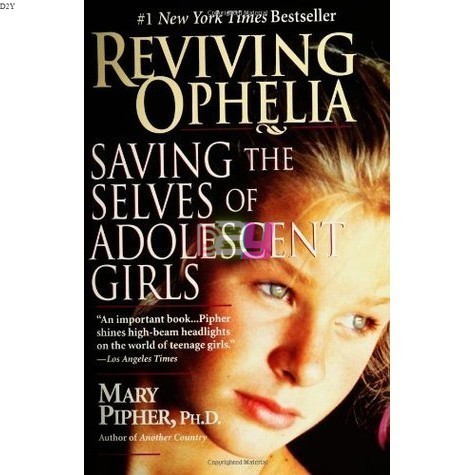 Reviving Ophelia: Saving the Selves of Adolescent Girls | O#Health ...