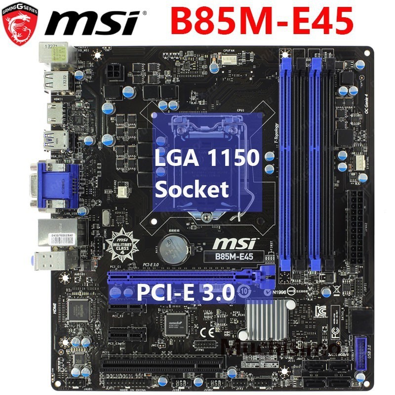 Msi B85M-E45 Motherboard LGA 1150 22nm DDR3 Core i7 / i5 / i3 / Pentium / Celeron CPU 32G SATA3 ...