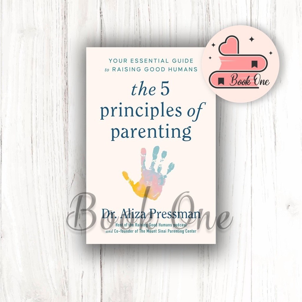 The 5 Principles of Parenting: Your Essential Guide to Raising Good ...