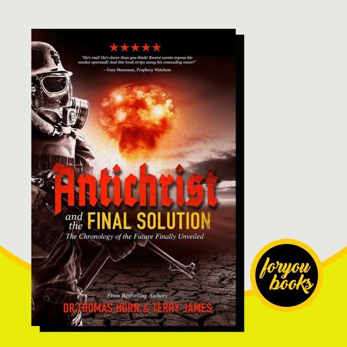 Antichrist and the Final Solution Thomas R. Horn, Terry James (books ...