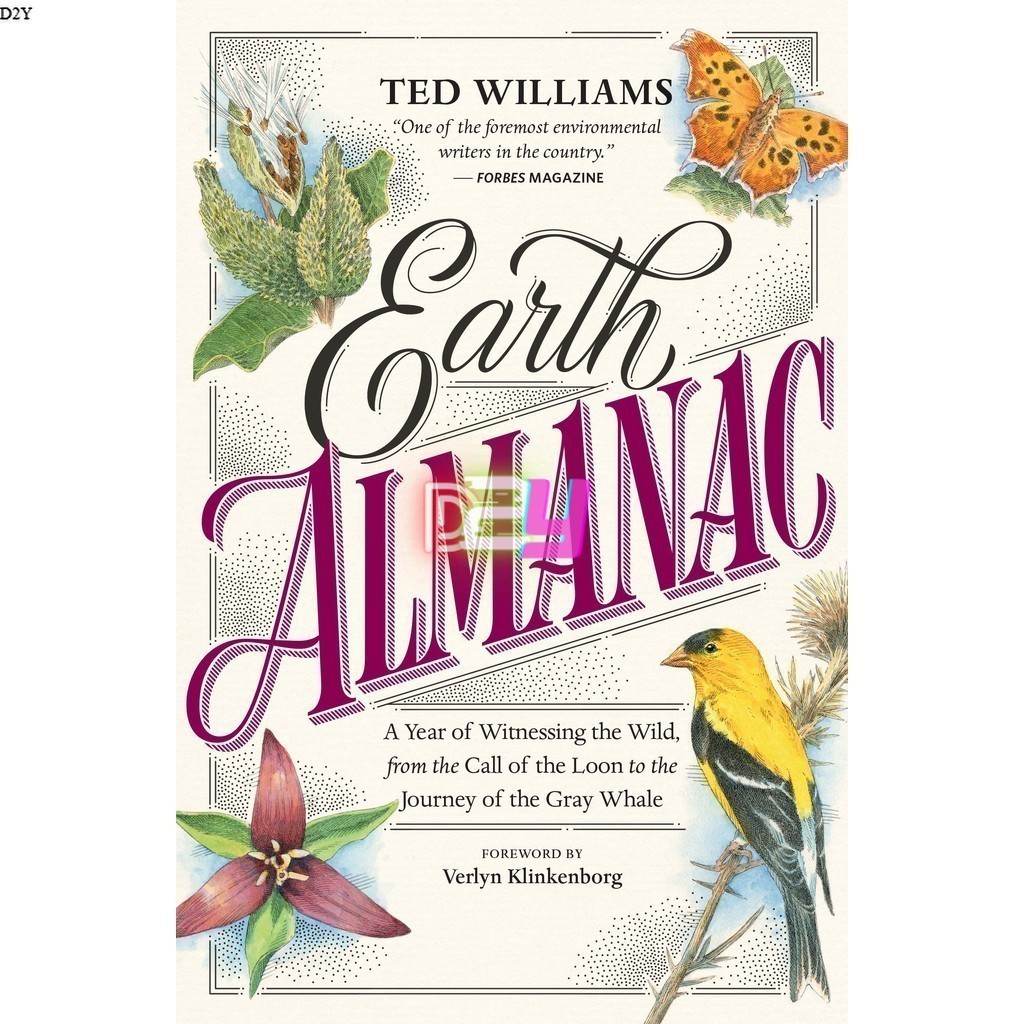 Earth Almanac: A Year of Witnessing the Wild, from the Call of the Loon ...