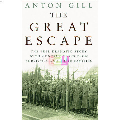 The Great Escape: The Full Dramatic Story with Contributions from ...
