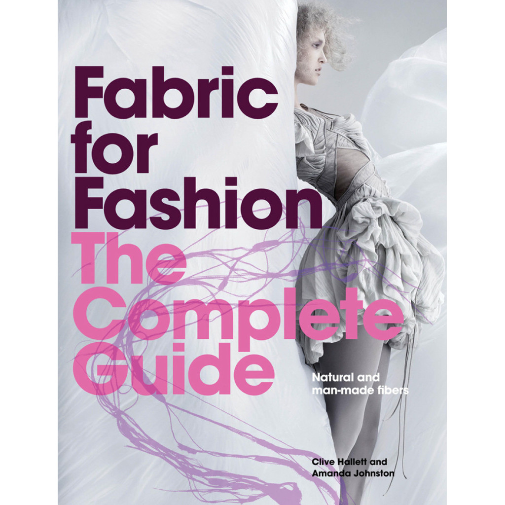 Skills - Fabric for Fashion - The Complete Guide - Natural and Man-made ...
