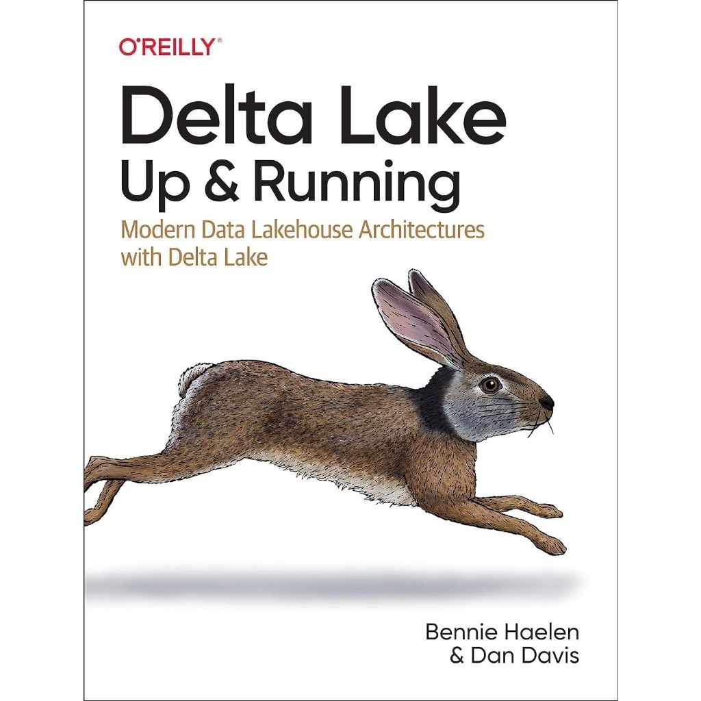 Delta Lake: Up and Running: Modern Data Lakehouse Architectures with ...