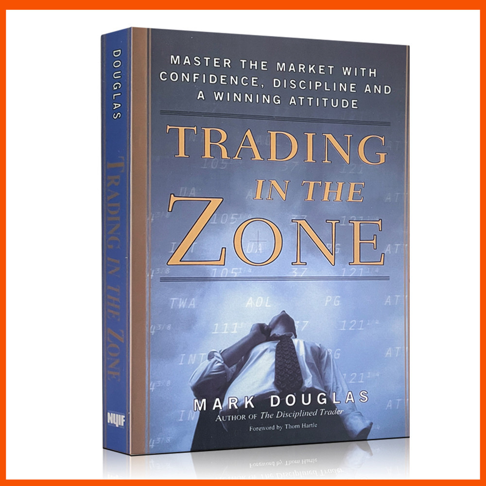 Trading in the Zone: Master the Market with Confidence, Discipline, and a Winning Attitude By ...