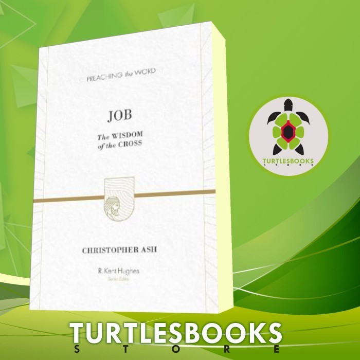 Job: the Wisdom of the Cross (Parenting the Word) Christopher Ash ...