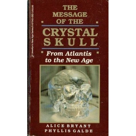 [BnB] The Message of the Crystal Skull: From Atlantis to the New Age by ...