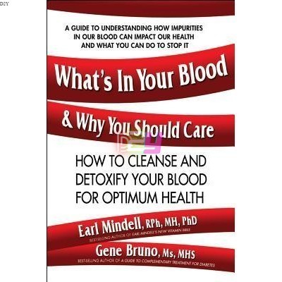 Whats in Your Blood and Why You Should Care: How to Cleanse and ...
