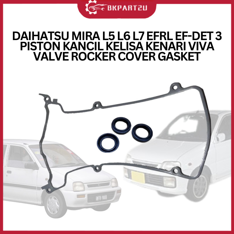 DAIHATSU MIRA L5 L6 L7 EFRL EF-DET 3 PISTON KANCIL KELISA KENARI VIVA VALVE ROCKER COVER GASKET ...