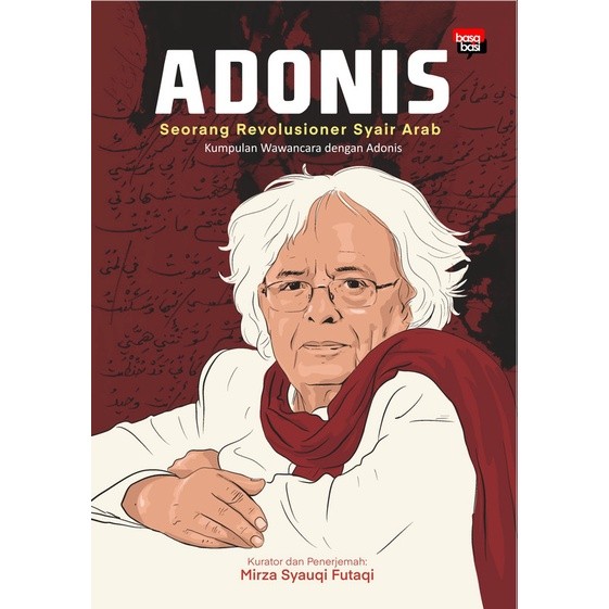 Adonis; A Revolutionary Arabic Poetry (Interview Collection) - Basabasi ...