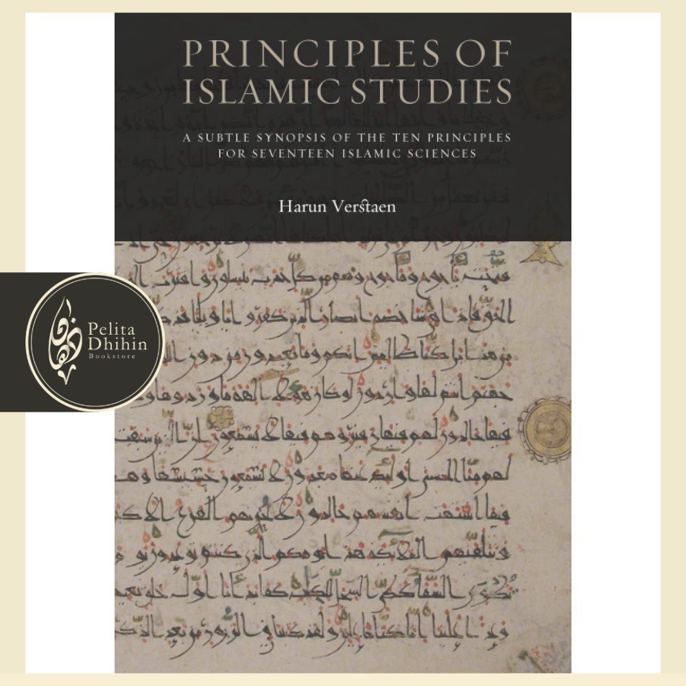 Principles of Islamic Studies: A Subtle Synopsis of the Ten Principles ...