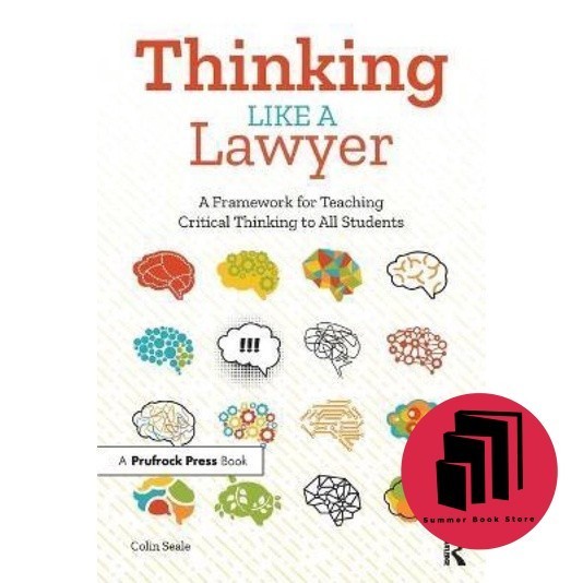 Thinking Like a Lawyer : A Framework for Teaching Critical Thinking to ...