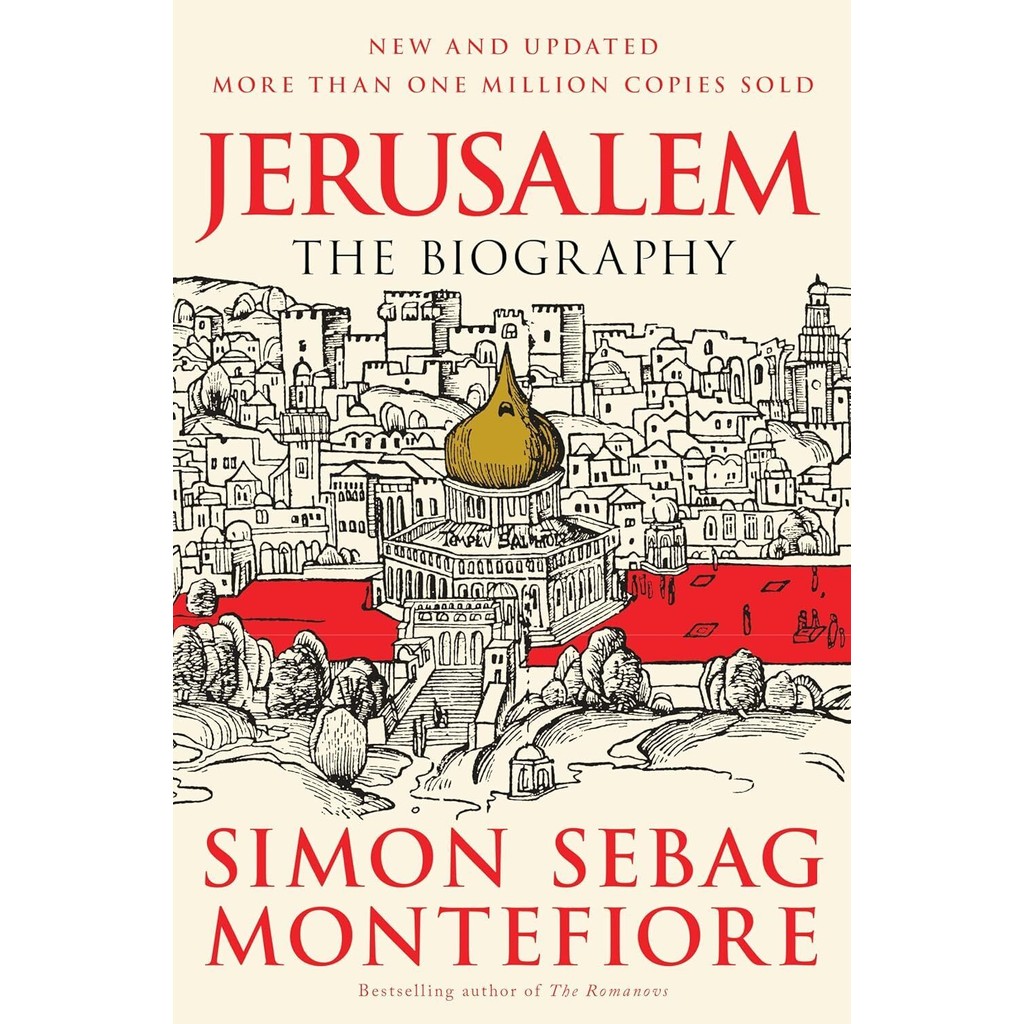 Jerusalem: The Biography – A History of the Middle East by Simon Sebag ...