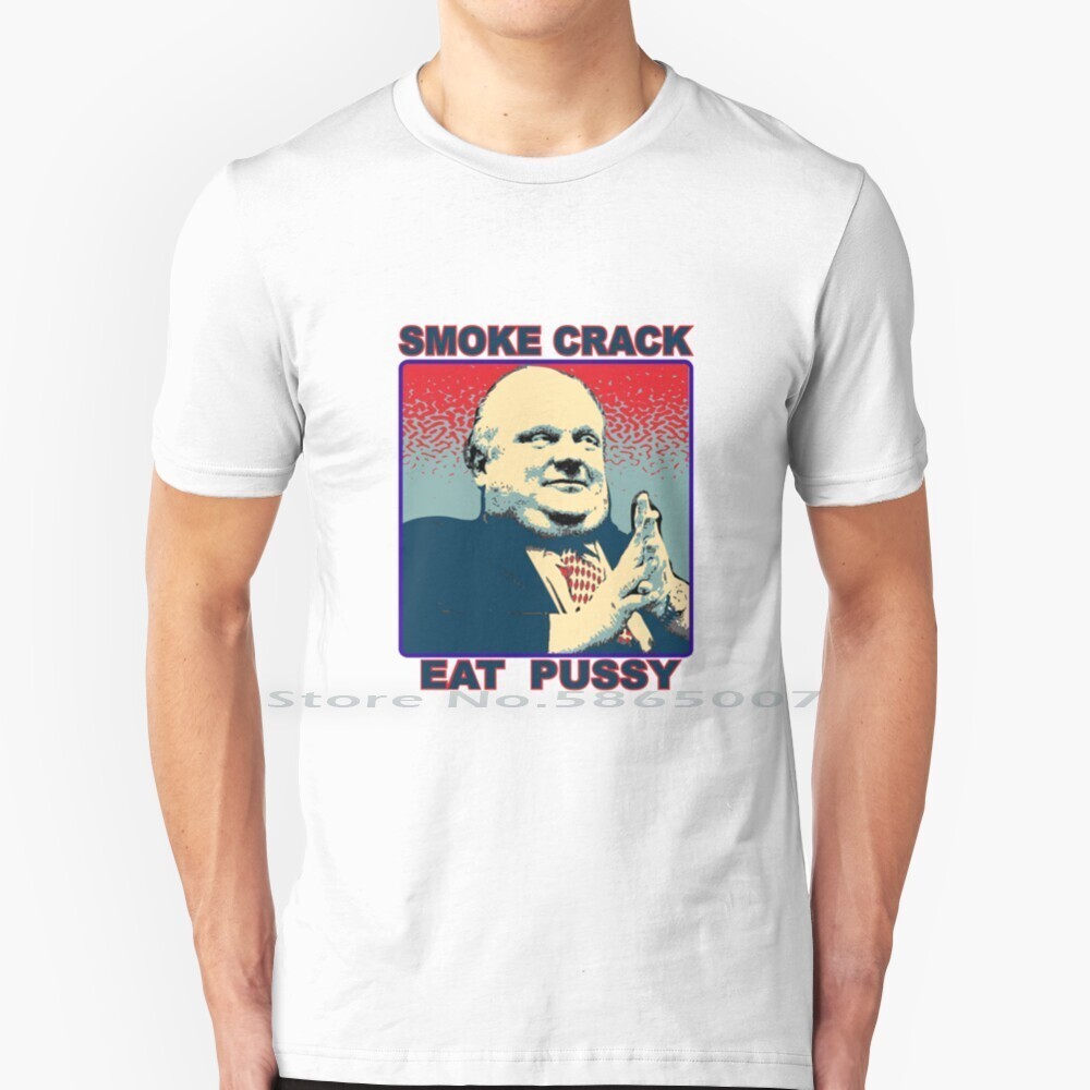Smoke Crack Eat Pussy T Shirt 100% Cotton Smoke Crack Eat Pussy ...