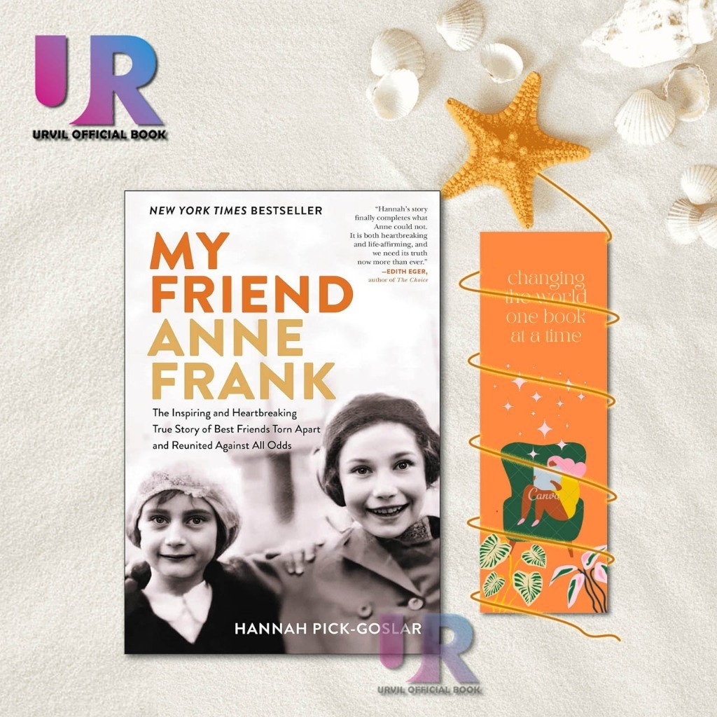 My Friend Anne Frank: The Inspiring and Heartbreaking True Story of ...