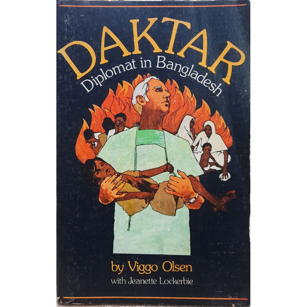 [BnB] Daktar: Diplomat in Bangladesh by Viggo Olsen, Jeanette Lockerbie ...
