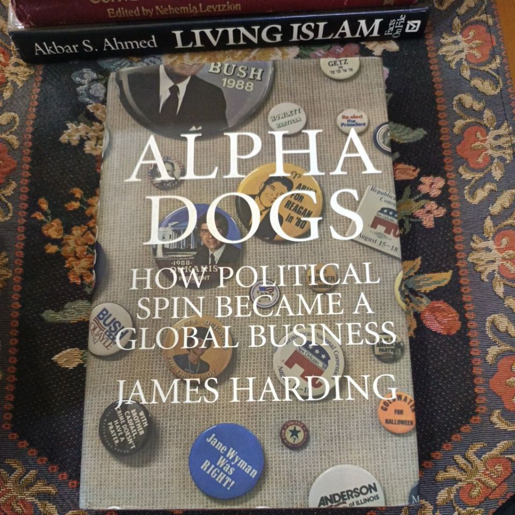 Alpha dogs how political spin became a global business by James ...