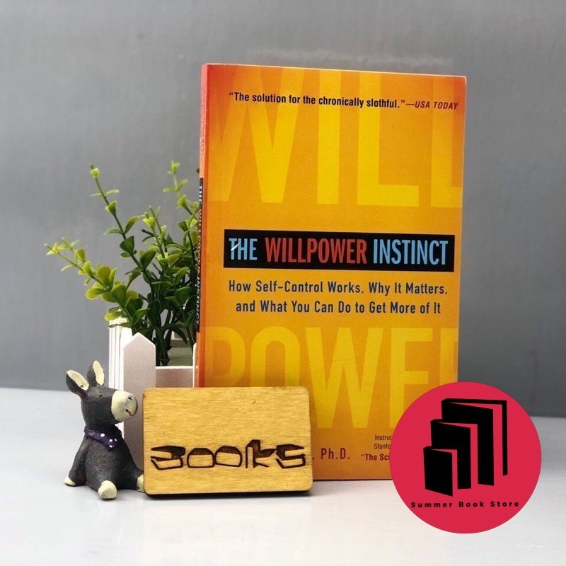 The Willpower Instinct: How Self-Control Works, Why It Matters, and ...