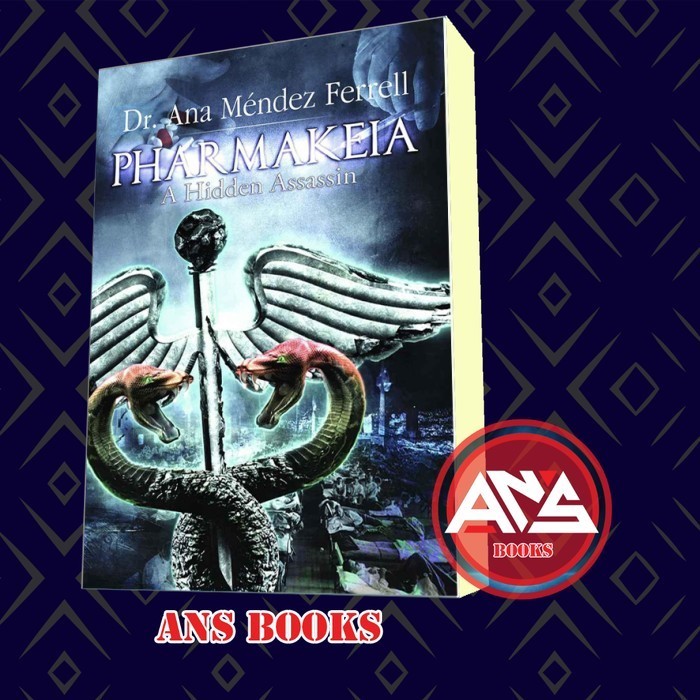 Pharmakeia a Hidden Assassin Ana Mendez Ferrell & Emerson Ferrell [Fe ...