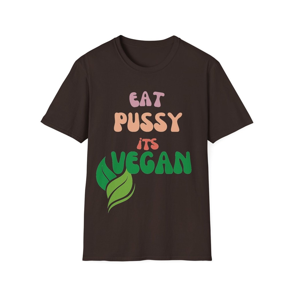 Eat Pussy Its Vegan Meme Gift Tshirt For Friend, Cringy Gen Z Shirt ...