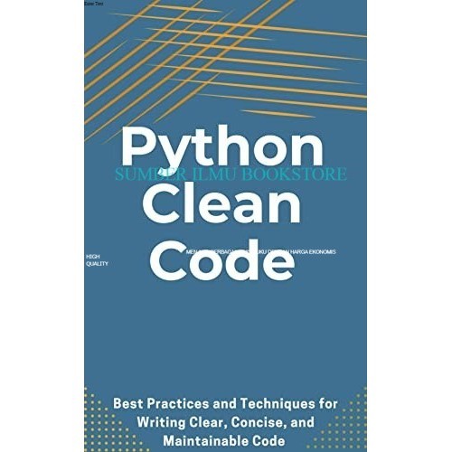 Python Clean Code Print Book Best Practices And Techniques For Writing Clear Concise And 8495