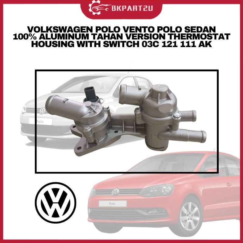 VOLKSWAGEN POLO VENTO POLO SEDAN 100% ALUMINUM TAHAN VERSION THERMOSTAT ...