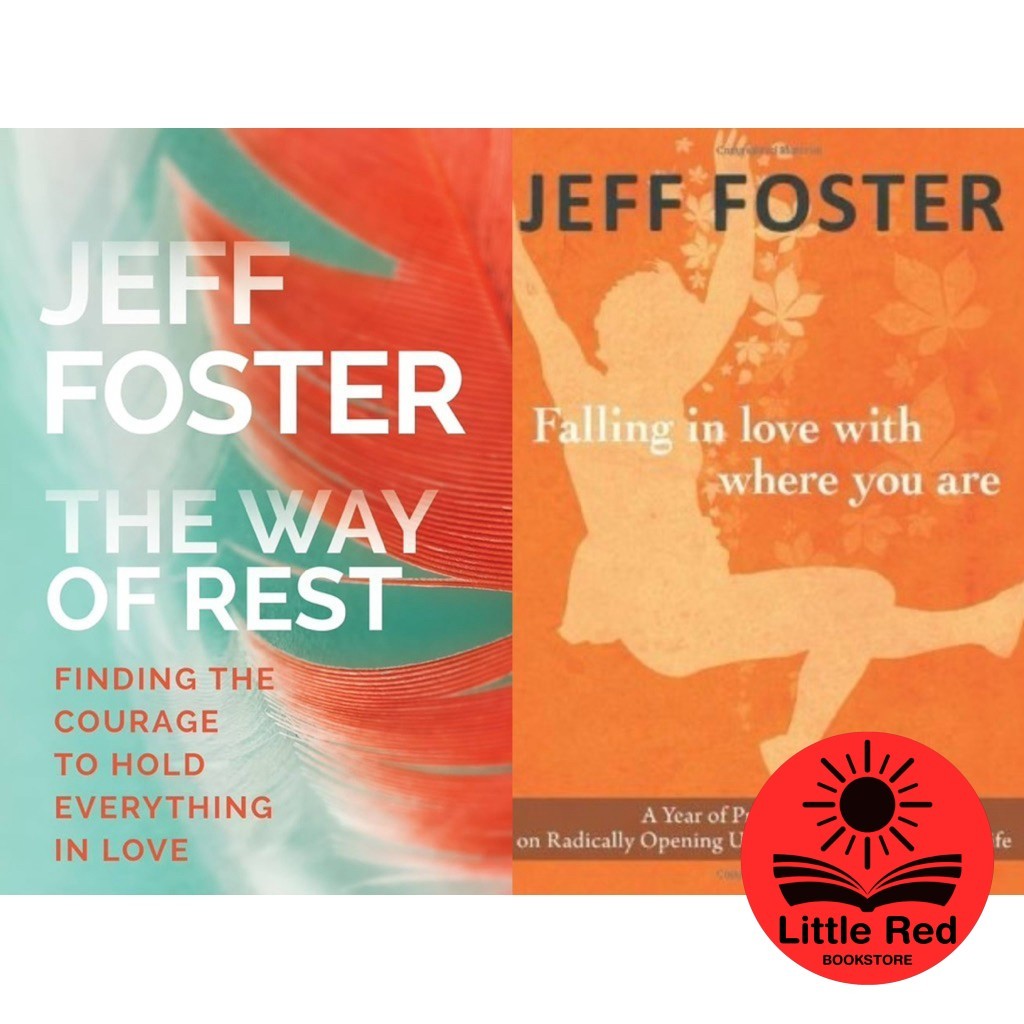 The Way Of Rest / Falling In Love With Where You Are by Jeff Foster ...