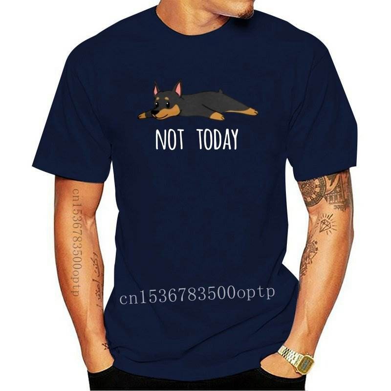 Fashion New Funny Not Today Tshirt Miniature Pinscher Dog T Shirt Men ...