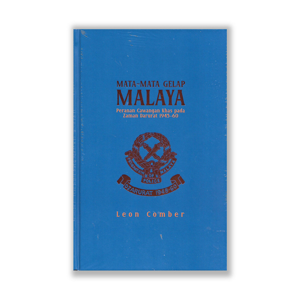 Mata-Mata Gelap Malaya: Peranan Cawangan Khas Pada Zaman Darurat 1945 ...