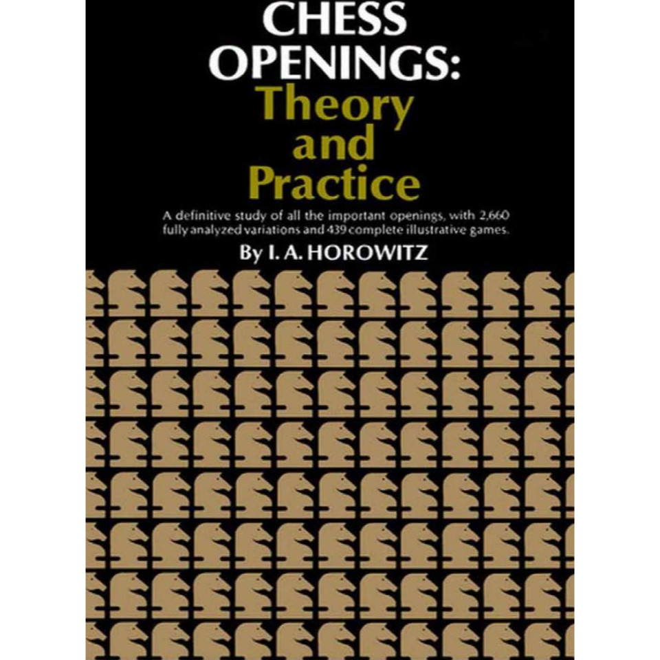 Chess Ebooks Horowitz Chess Openings Theory And Practice Pdf