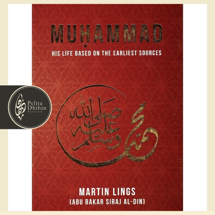 Muhammad: His Life Based on The Earliest Sources| Martin Lings | Sirah ...