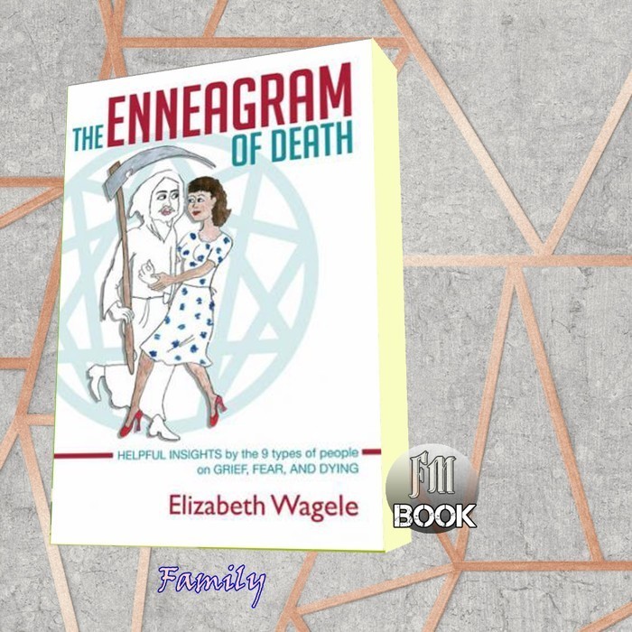 The Enneagram of Death: Helpful insights by the 9 types of people on g ...
