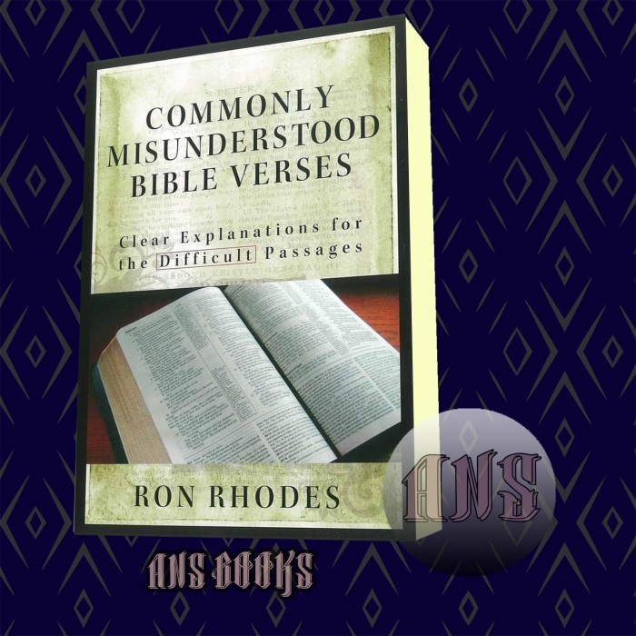 Commonly Misunderstood Bible Versus: Clear Explorations for the Difcult ...