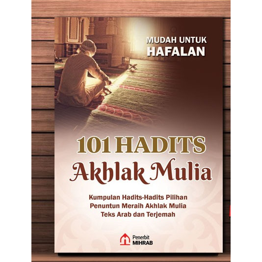 101 Hadith Of Noble Morals - 101 Hadith Budi Luhur - Easy For ...