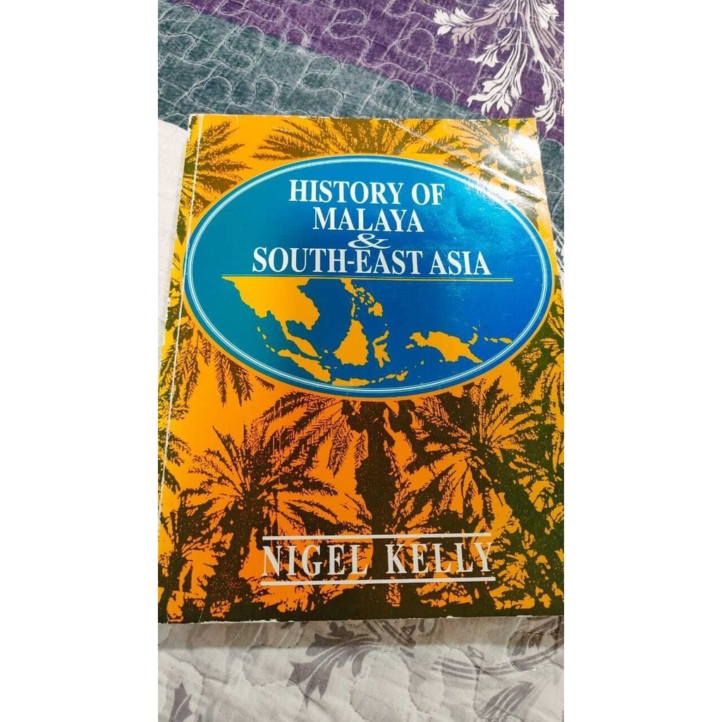 (Used) BUKU History of Malaya & South-East Asia (Nigel Kelly) 2006 ...