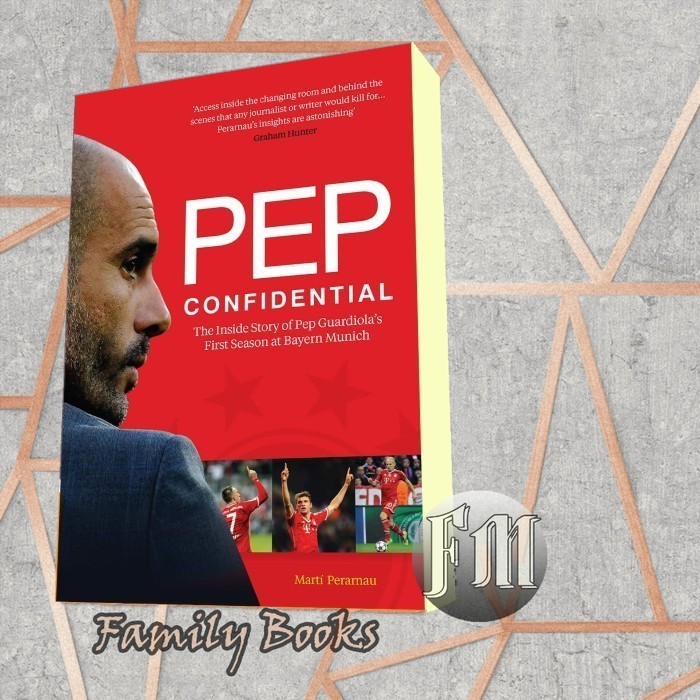 Pep Confidential: The Inside Story of Pep Guardiola's First Season at ...