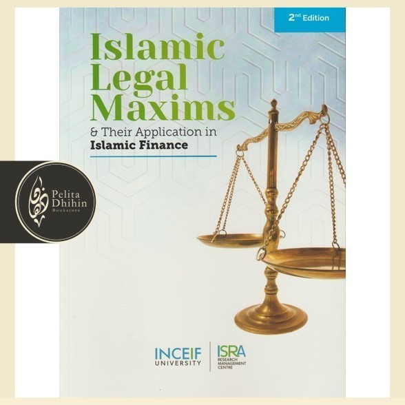 Islamic Legal Maxims & Their Application in Islamic Finance (2nd Ed ...