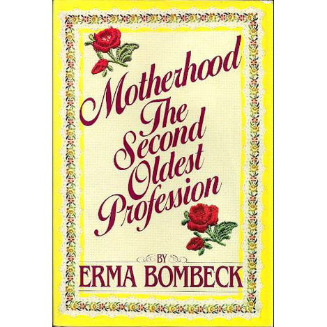 [BnB] Motherhood: The Second Oldest Profession by Erma Bombeck (Used: Good) | Shopee Malaysia