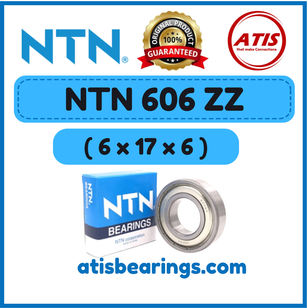 NTN 606 ZZ ( 6 x 17 x 6 ) 100% ORIGINAL Shielded Type Deep Groove Ball ...