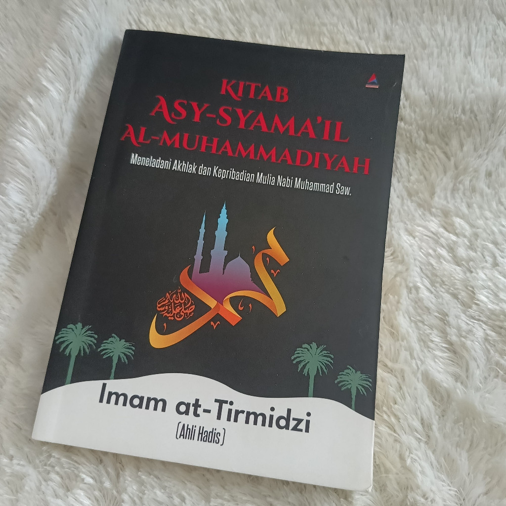 The Book of Ash-Syama'il Al- Muhammadiyah - Imam at-Tirmidhi - Great ...