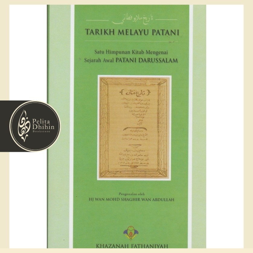 Tarikh Melayu Patani: Satu Himpunan Kitab Mengenai Sejarah Awal Patani ...