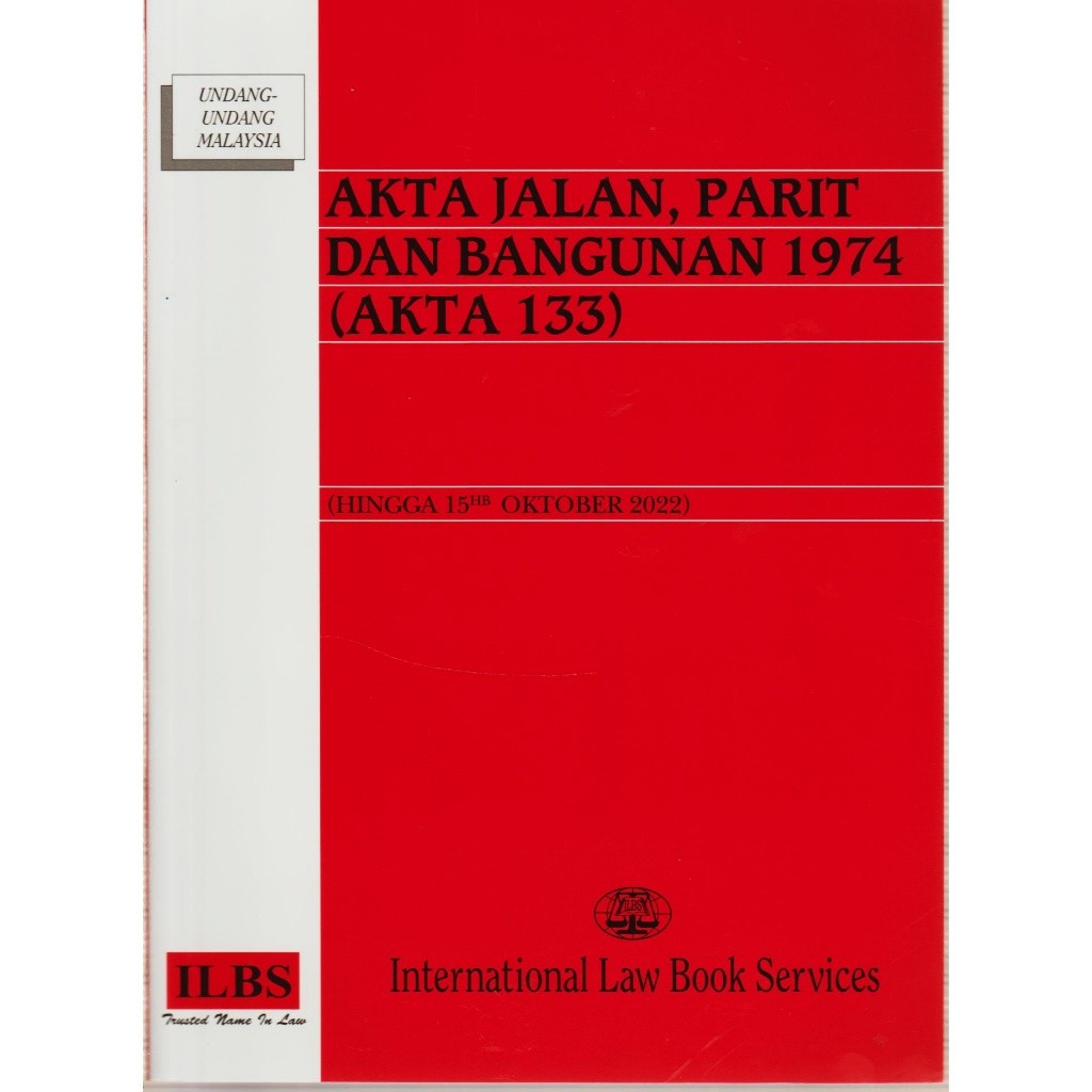 AKTA JALAN,PARIT DAN BANGUNAN 1974 [AKTA 133] - EDISI OKTOBER/2022 ...