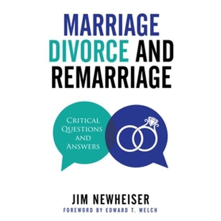 Marriage, Divorce, and Remarriage: Critical Questions and Answers (Jim ...