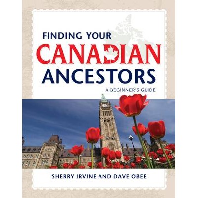 [English - 100% Original] - Finding Your Canadian Ancestors - A ...