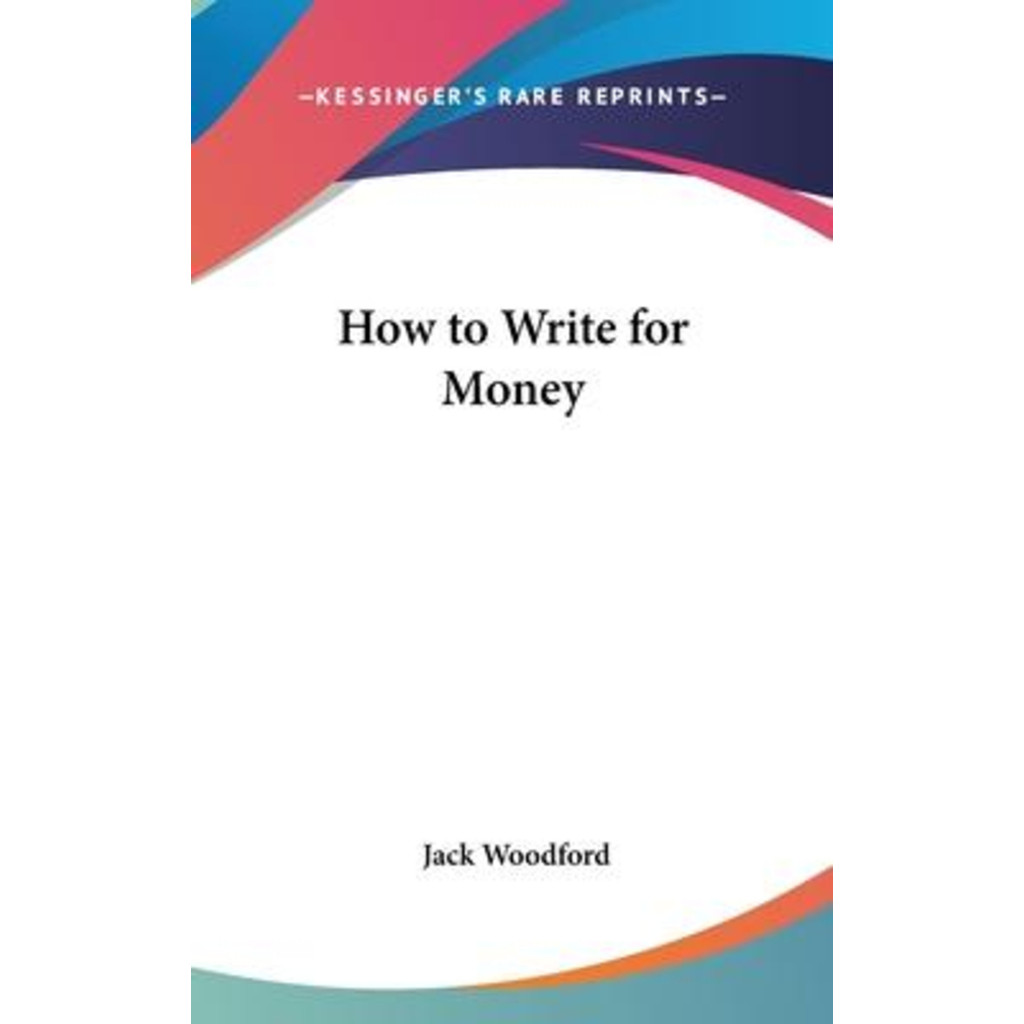 [English - 100% Original] - How to Write for Money by Jack Woodford (US ...