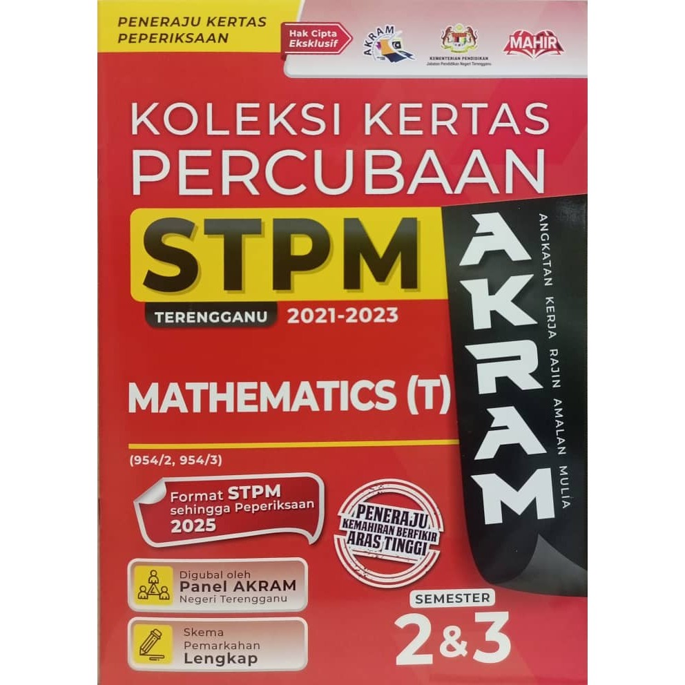 KOLEKSI KERTAS PERCUBAAN STPM AKRAM TERENGGANU 2021-2023 MATHEMATICS(T ...