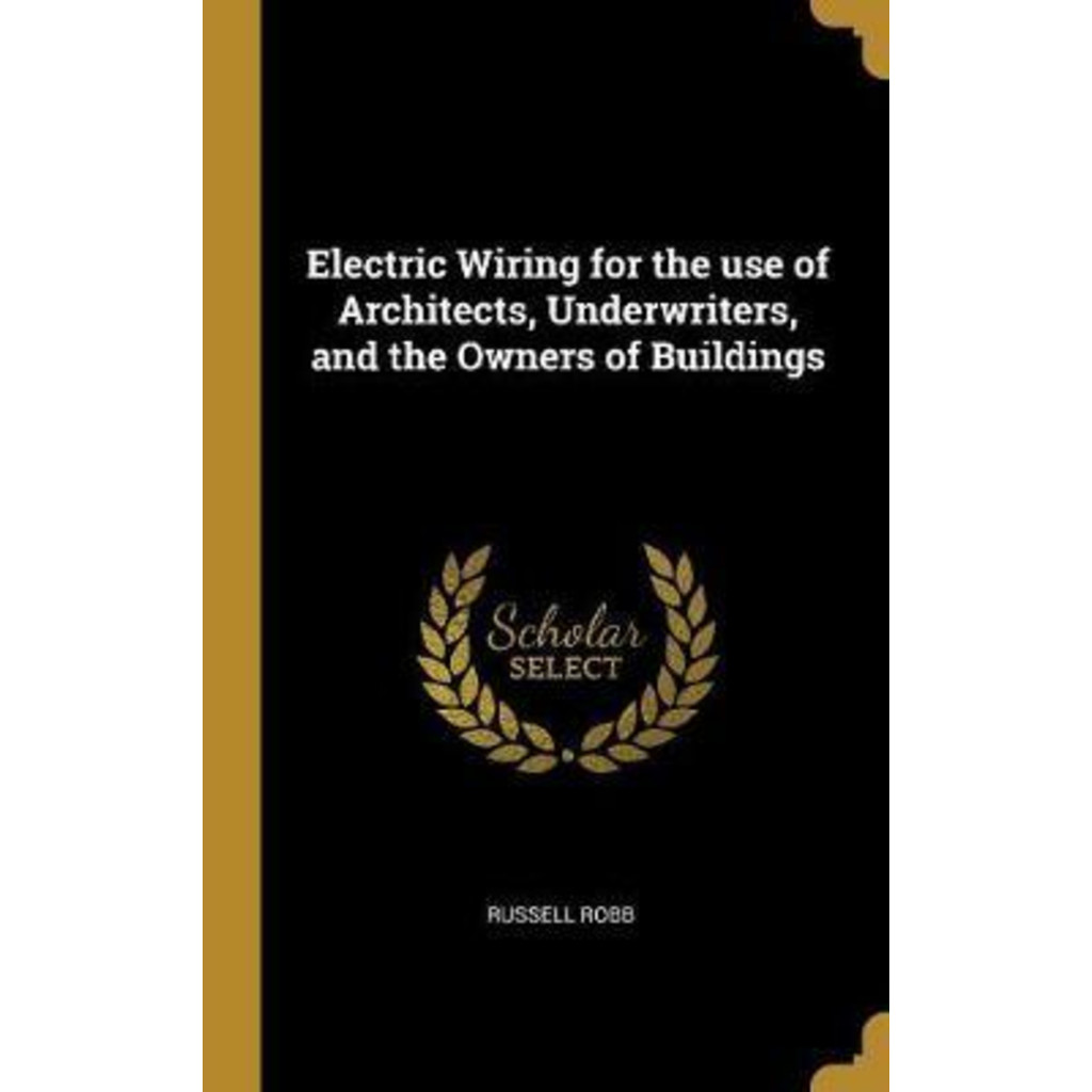 [100% Original Books] - Electric Wiring for the Use of Architects ...