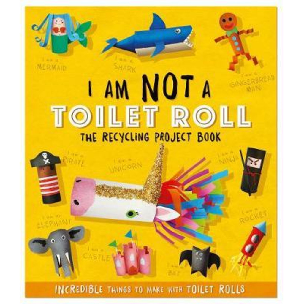 [100% Original Books] - I Am Not A Toilet Roll - The Recycling Project ...